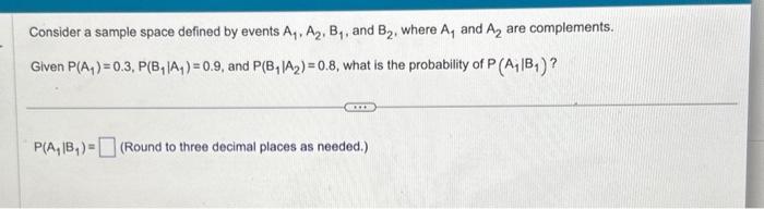 Solved Consider a sample space defined by events A1,A2,B1, | Chegg.com