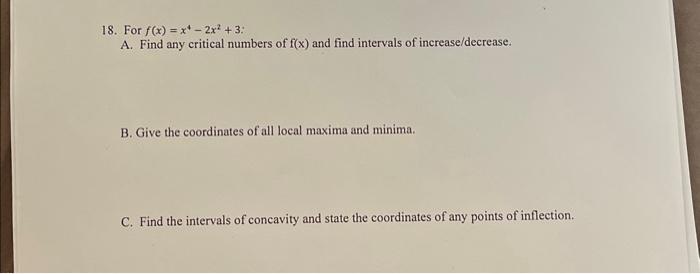 Solved 18. For f(x)=x4−2x2+3 : A. Find any critical numbers | Chegg.com