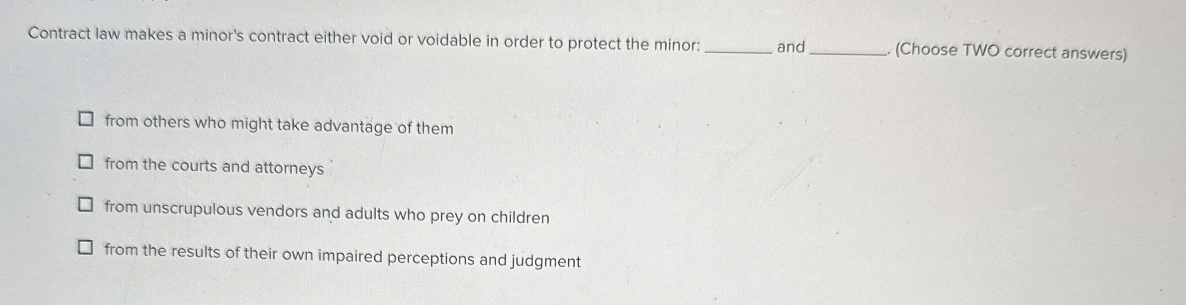 Solved Contract law makes a minor's contract either void or | Chegg.com