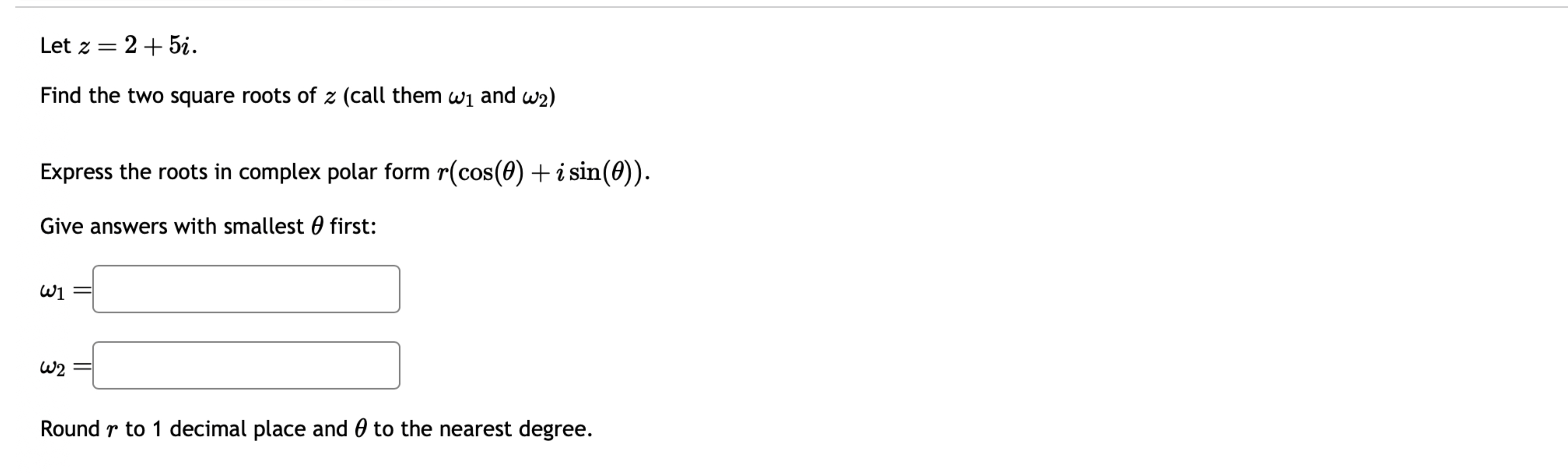 Solved Let z=2+5i.Find the two square roots of z (call them | Chegg.com