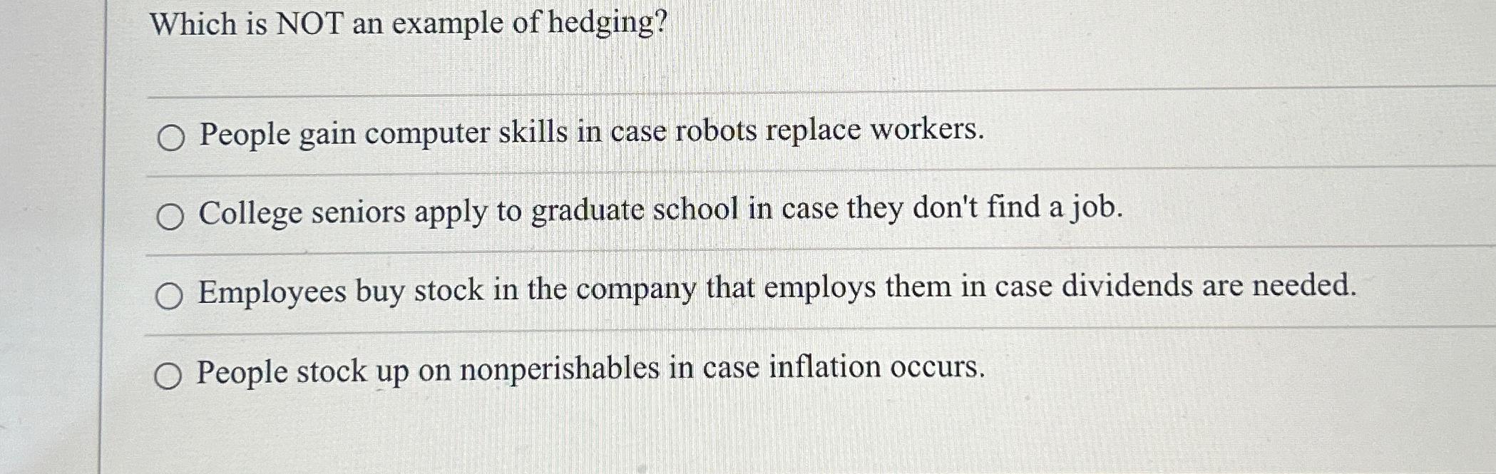 Solved Which is NOT an example of hedging?People gain | Chegg.com