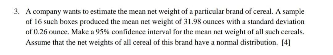 Solved A company wants to estimate the mean net weight of a | Chegg.com