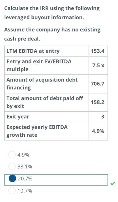 Solved Calculate the IRR using the following leveraged | Chegg.com