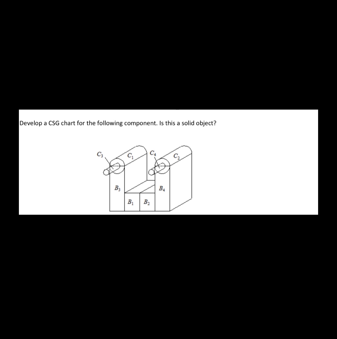Solved Develop a CSG chart for the following component. Is | Chegg.com