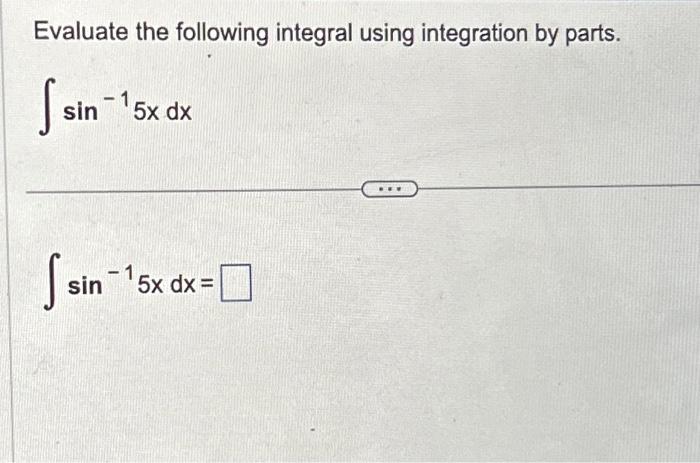 Solved Evaluate the following integral using integration by | Chegg.com