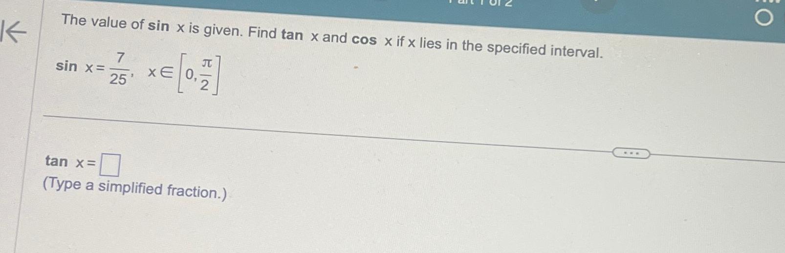 Solved The value of sinx ﻿is given. Find tanx ﻿and cosx ﻿if | Chegg.com