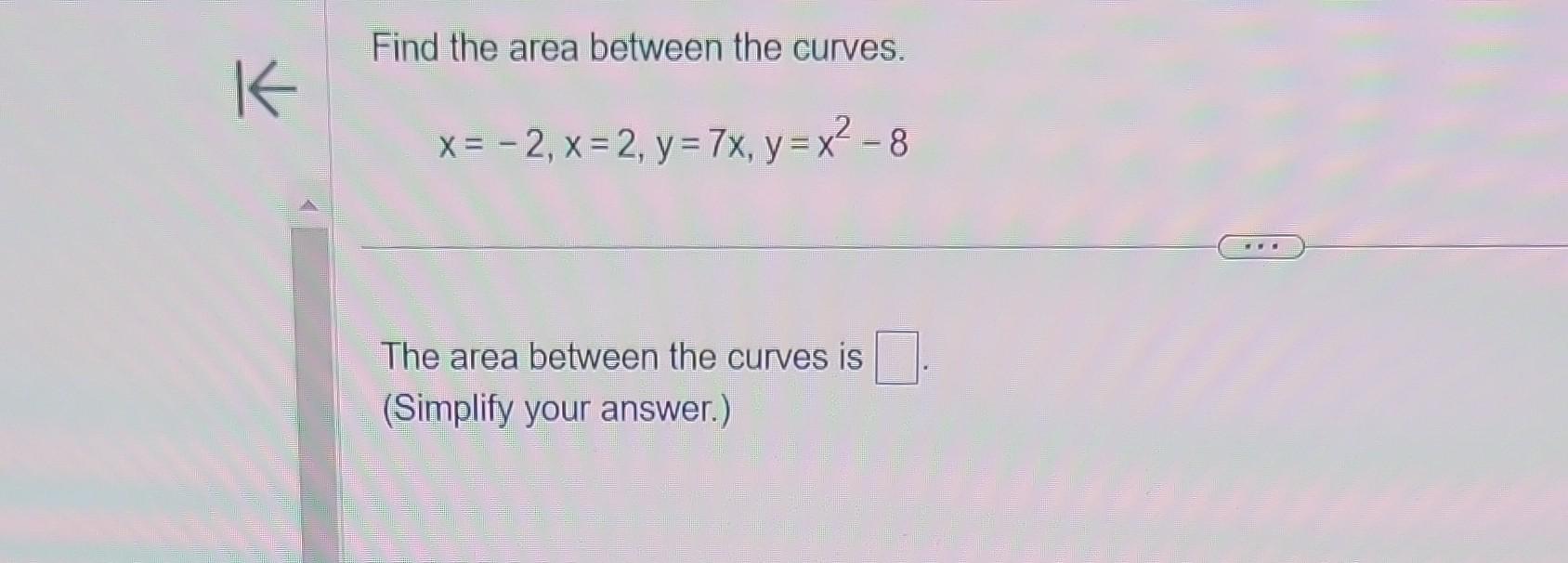 Solved Find the area between the curves. | Chegg.com