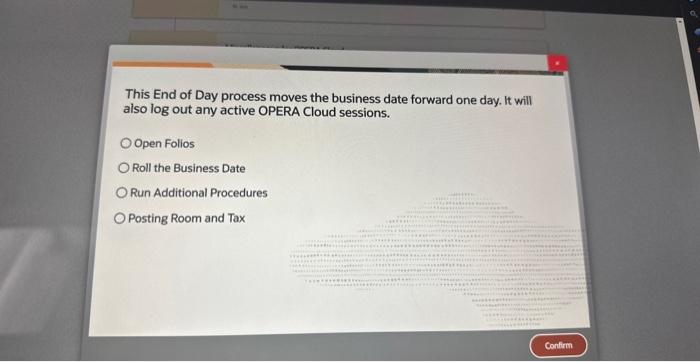 Solved This End of Day process moves the business date | Chegg.com