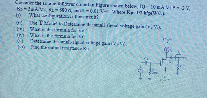 Solved Consider the source follower circuit in Figure shown | Chegg.com