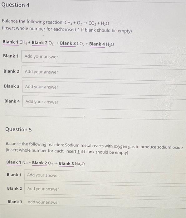 Solved Question 4 Balance the following reaction: CH4 + O2 + | Chegg.com