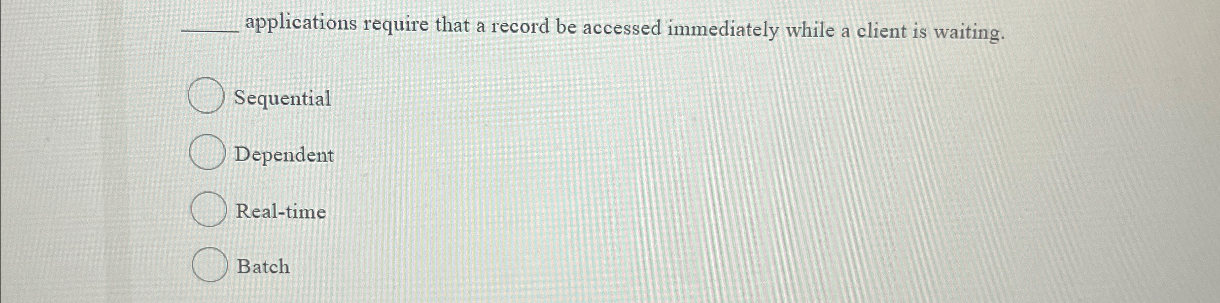 Solved applications require that a record be accessed | Chegg.com