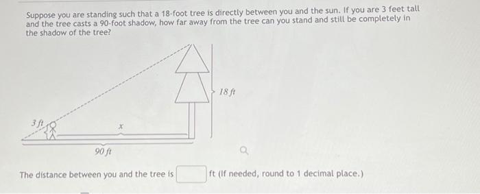 Solved Suppose you are standing such that a 18-foot tree is | Chegg.com