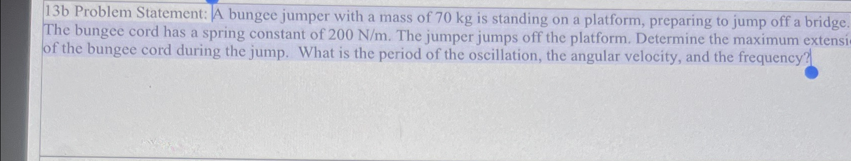 Solved 13b Problem Statement: A bungee jumper with a mass of | Chegg.com
