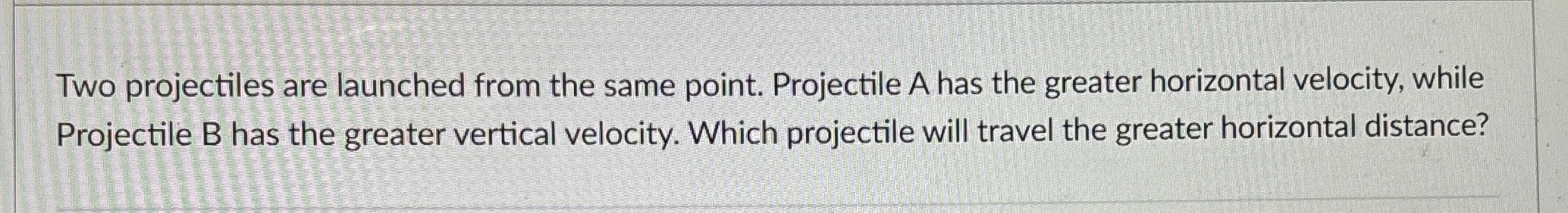 Solved Two projectiles are launched from the same point. | Chegg.com