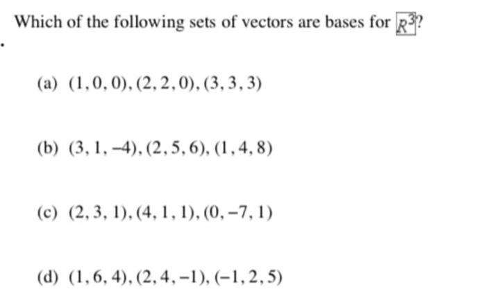 Solved Which of the following sets of vectors are bases for | Chegg.com