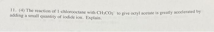Solved 11. (4) The reaction of 1-chlorooctane with CH3CO2 to | Chegg.com