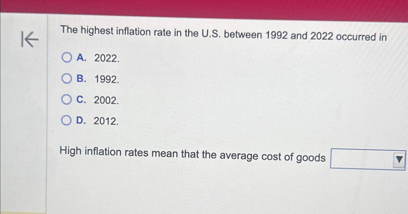 Solved The highest inflation rate in the U.S. ﻿between 1992 | Chegg.com