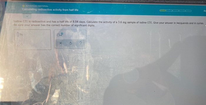 Solved ADVANCED MATERIAL Calculating radioactive activity | Chegg.com