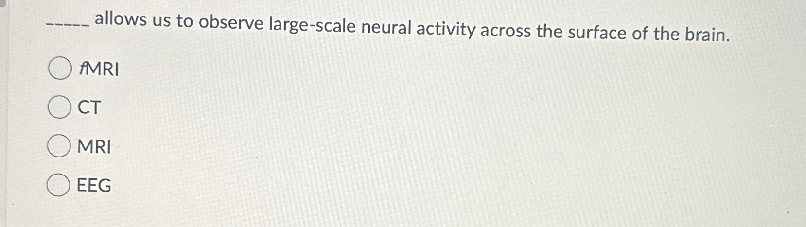 Solved allows us to observe large-scale neural activity | Chegg.com
