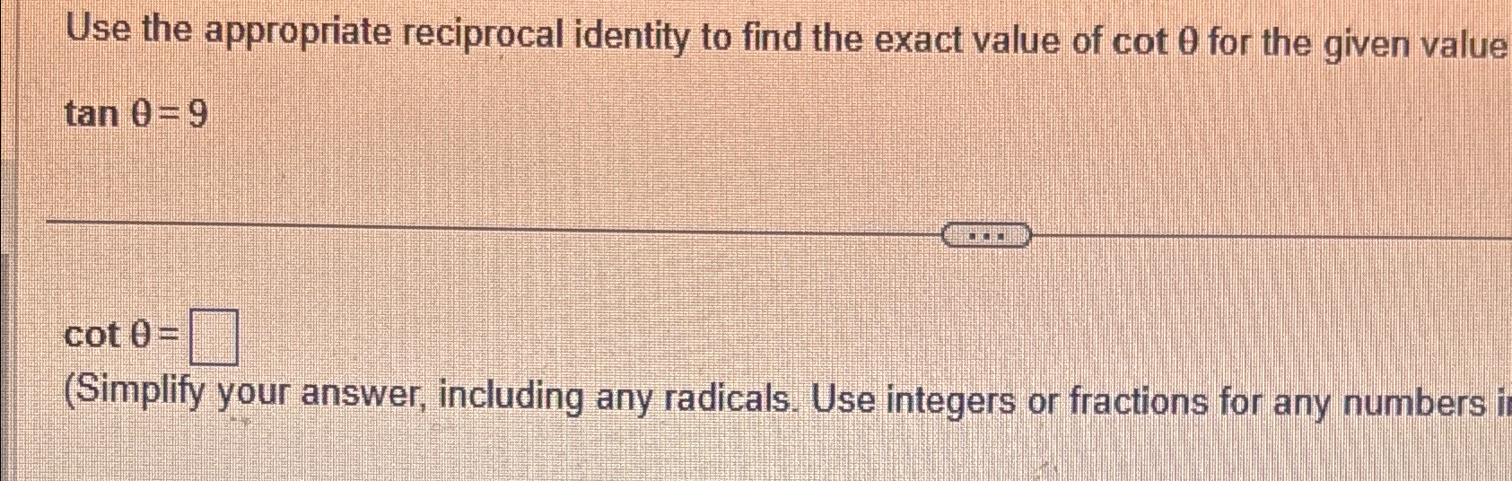Solved Use the appropriate reciprocal identity to find the | Chegg.com