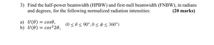 Solved 3) Find the half-power beamwidth (HPBW) and | Chegg.com