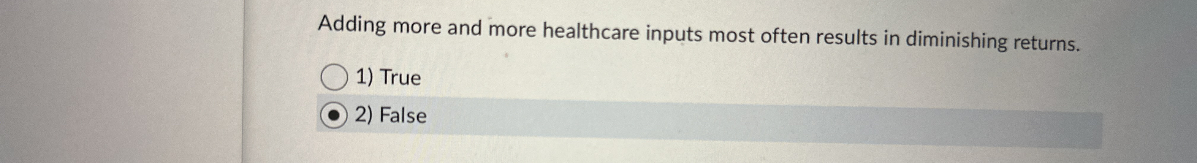 Solved Adding more and more healthcare inputs most often | Chegg.com