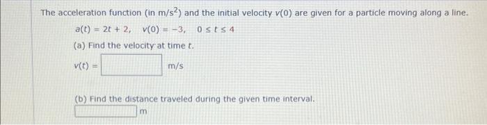 Solved The acceleration function (in m/s2 ) and the initial | Chegg.com