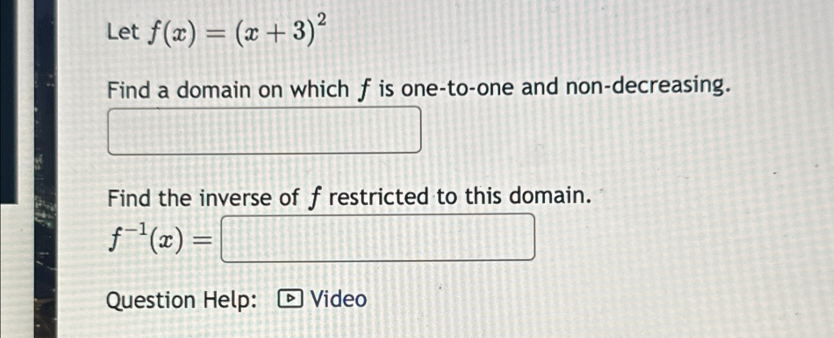 Solved Let f(x)=(x+3)2Find a domain on which f ﻿is | Chegg.com