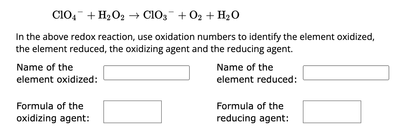 Solved ClO4-+H2O2→ClO3-+O2+H2OIn the above redox reaction, | Chegg.com