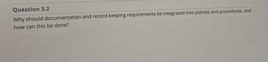 Solved Question 3.2Why should documentation and record | Chegg.com
