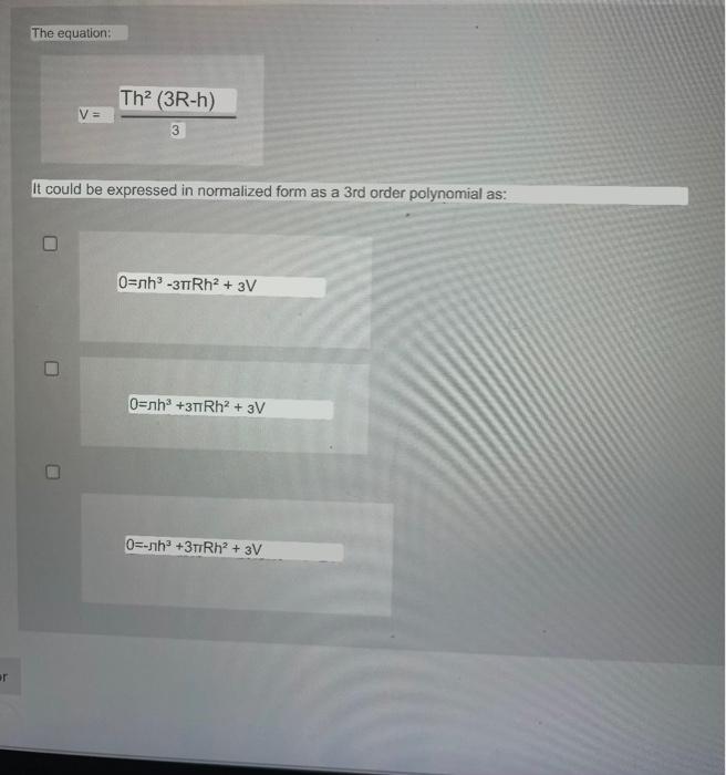 Solved V=3Th2(3R−h) the independent variable is:V=3Th2(3R−h) | Chegg.com
