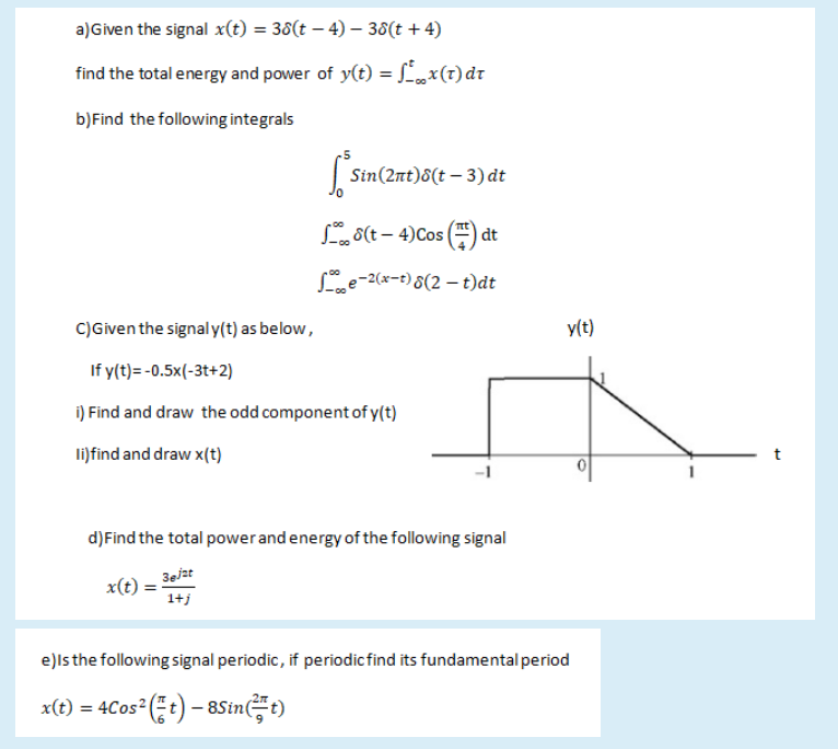 Solved a)Given the signal x(t)=3δ(t-4)-3δ(t+4)find the total | Chegg.com