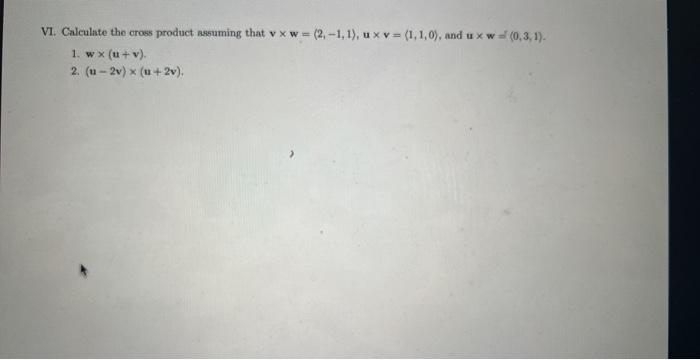 Solved VI. Calculate the cross product assuming that | Chegg.com