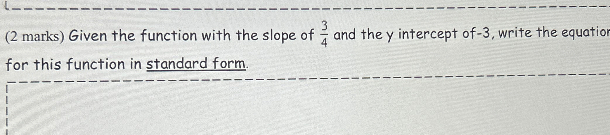 Solved (2 marks) Given the function with the slope of 34 | Chegg.com Solved (2 marks) Given the function with the slope of 34 | Chegg.com