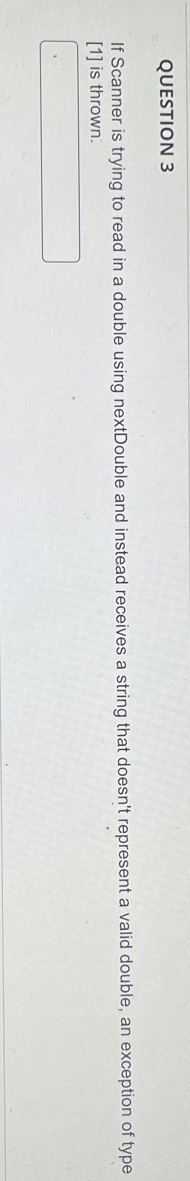 Solved QUESTION 3If Scanner is trying to read in a double | Chegg.com