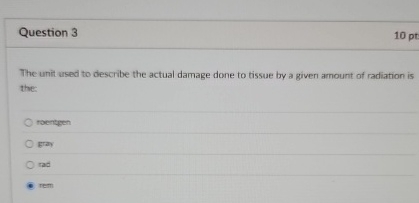 Solved Question 3The unit used to describe the actual damage | Chegg.com