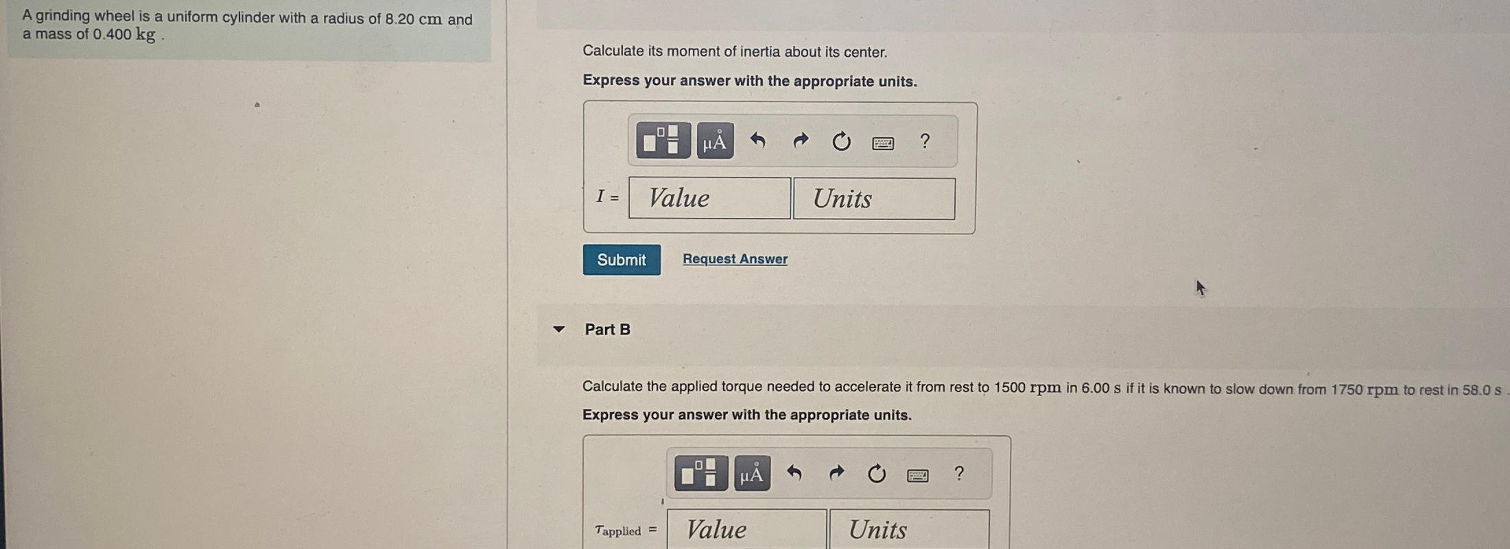 Solved A grinding wheel is a uniform cylinder with a radius | Chegg.com