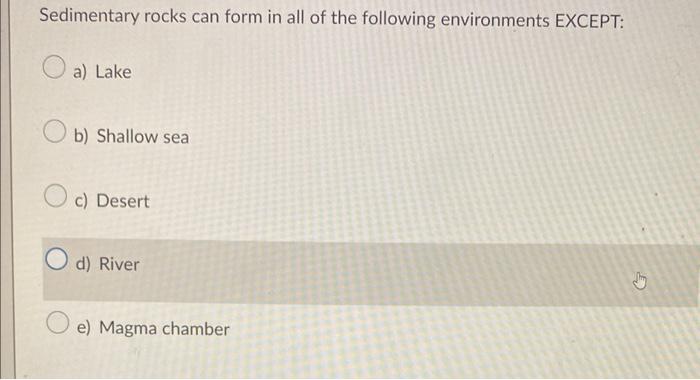 Solved Sedimentary rocks can form in all of the following | Chegg.com
