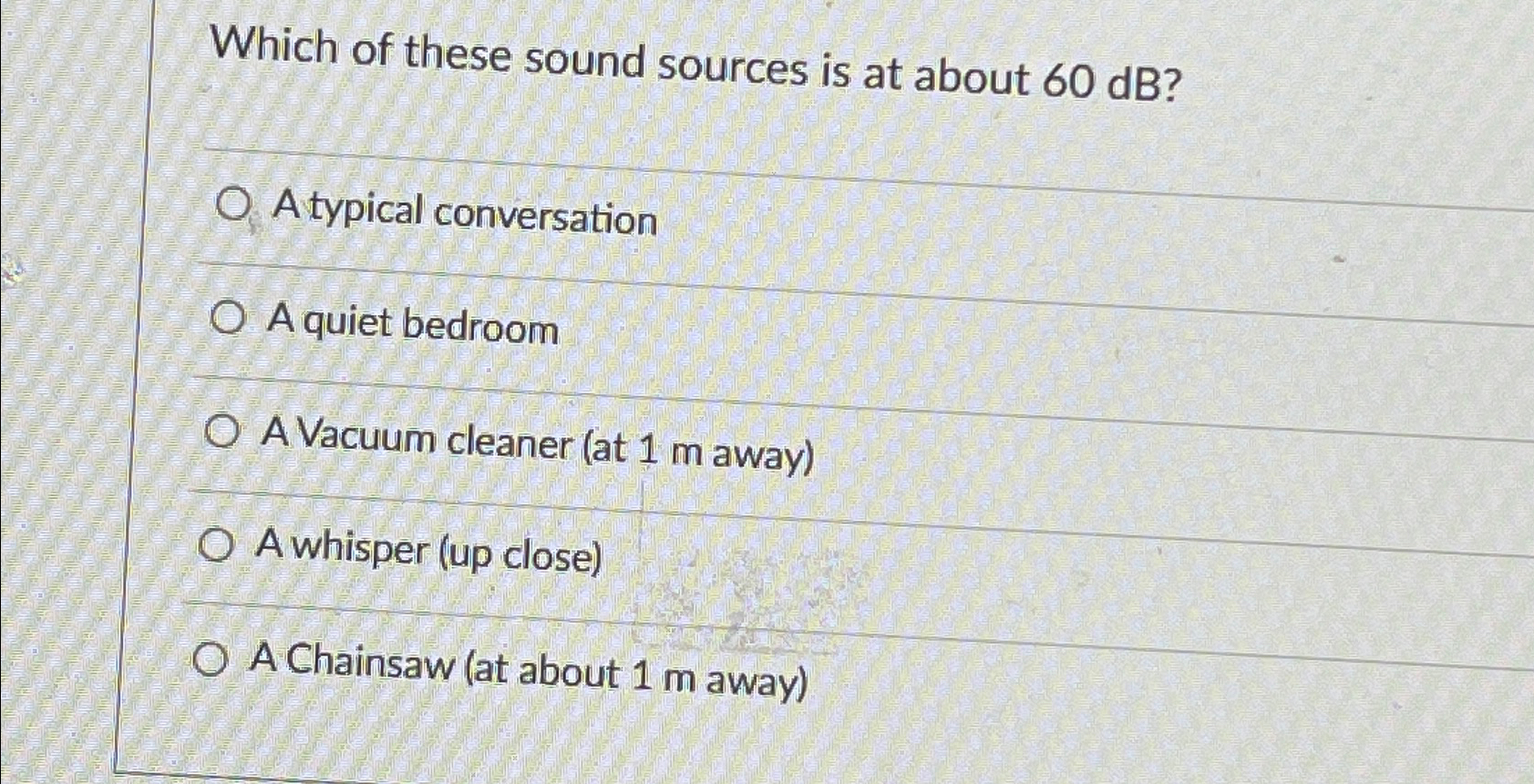 Solved Which of these sound sources is at about | Chegg.com