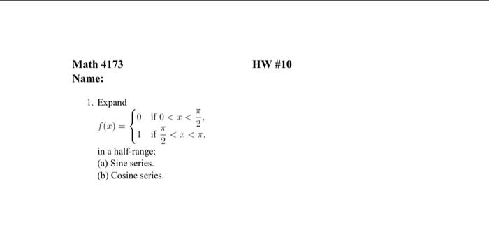 Solved ath 4173 HW \#10 1. Expand f(x)={01 if 0 | Chegg.com