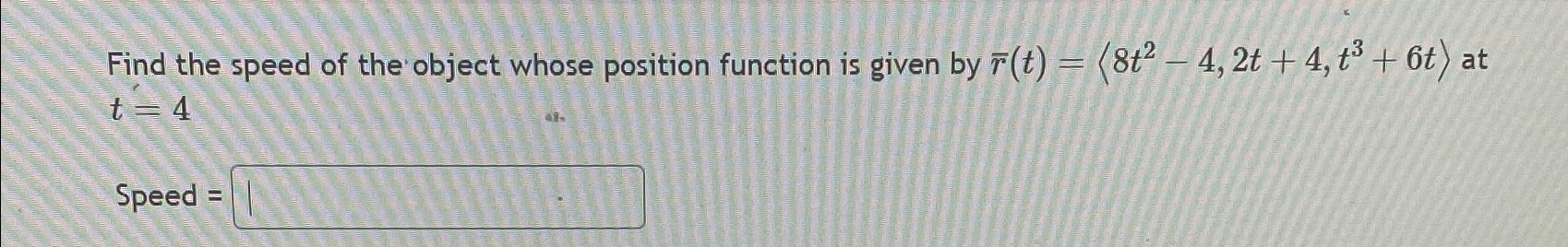 Solved Find the speed of the object whose position function | Chegg.com