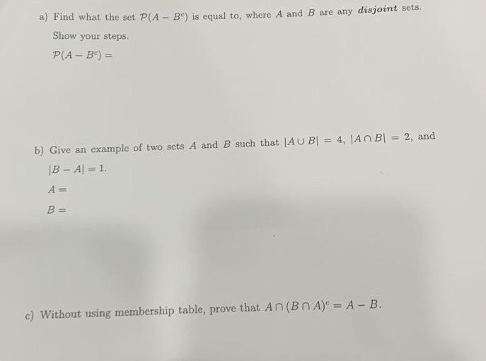 Solved 1. If A={a,{a,{a}},{a}}, then a) ∣A∣=1 c) ∣A∣=2 b) | Chegg.com