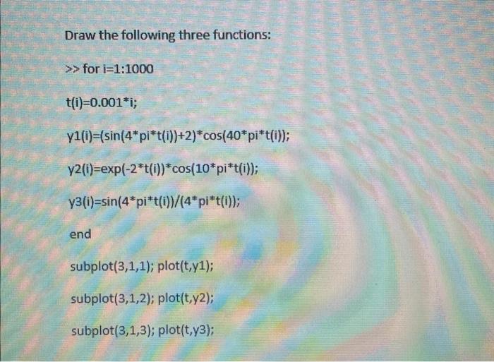 Solved Draw the following three functions: ≫ for i=1:1000 | Chegg.com