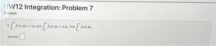 Solved HW12 Integration: Problem 5 (1 point) Evaluate the | Chegg.com