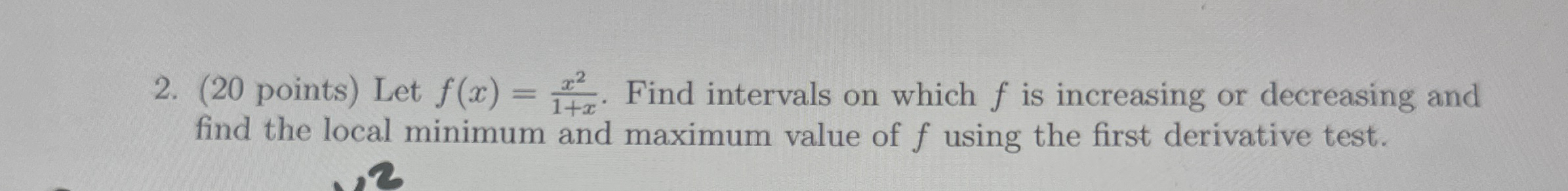 Solved (20 ﻿points) ﻿Let f(x)=x21+x. ﻿Find The local minimum | Chegg.com