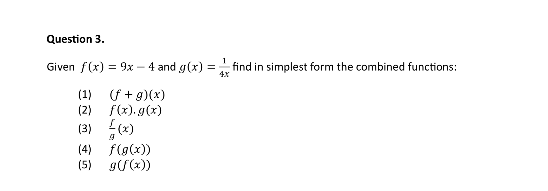 Solved Question 3.Given f(x)=9x-4 ﻿and g(x)=14x ﻿find in | Chegg.com