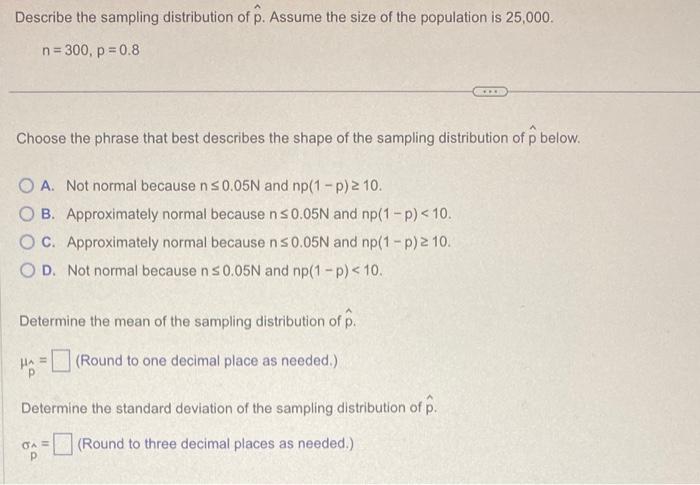 Solved Describe the sampling distribution of p^. Assume the | Chegg.com