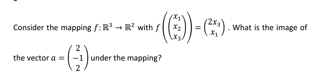 Solved Consider the mapping f:R3→R2 ﻿with | Chegg.com