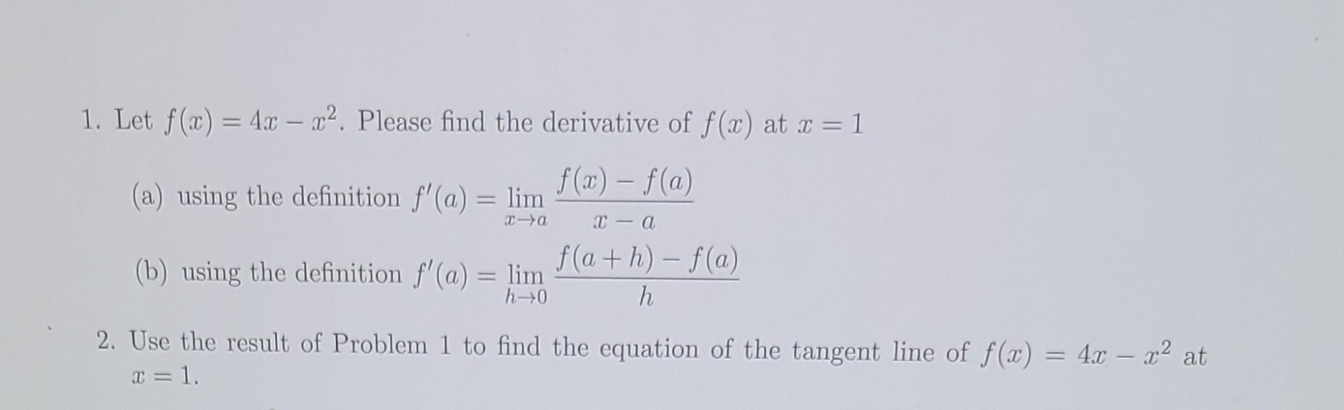 Solved 1. Let f(x)=4x−x2. Please find the derivative of f(x) | Chegg.com
