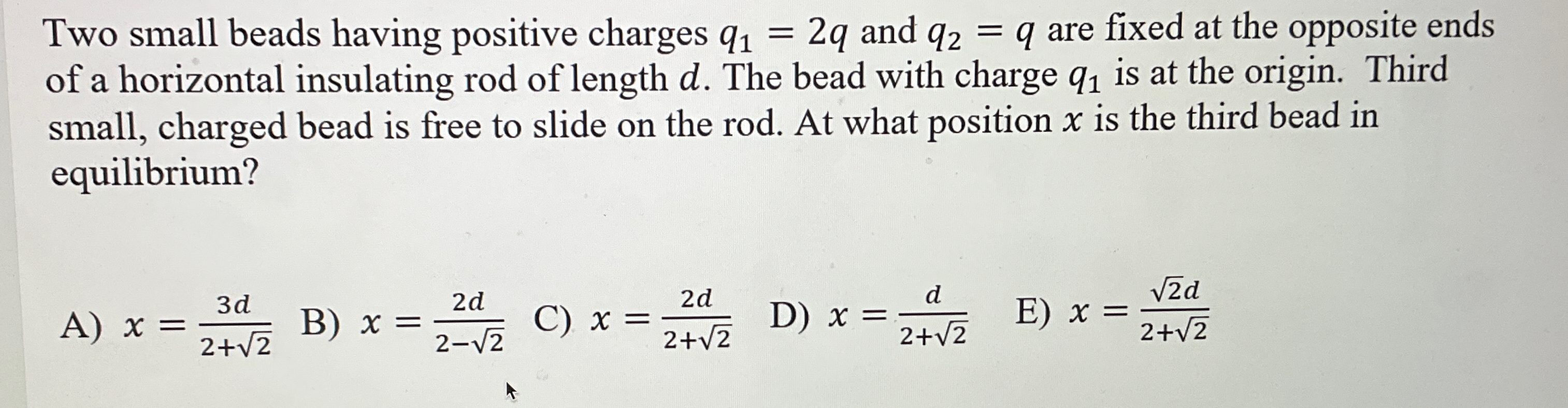 Solved Two small beads having positive charges q1=2q ﻿and | Chegg.com